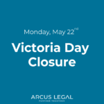 Victoria Day Office Closure - Arcus Legal