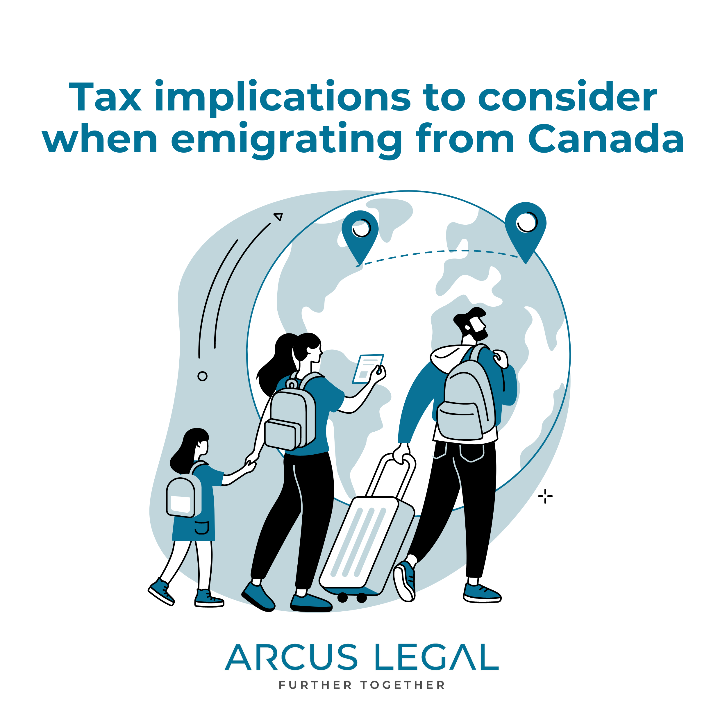 Tax implications to consider when emigrating from Canada - Arcus Legal